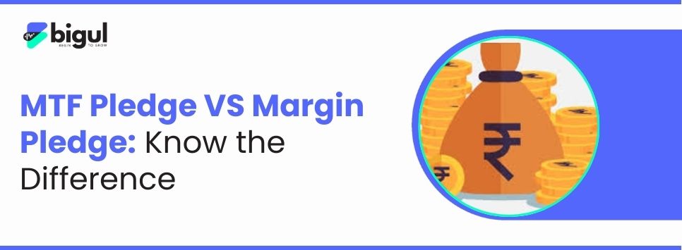 MTF Pledge VS Margin Pledge: Know the Difference